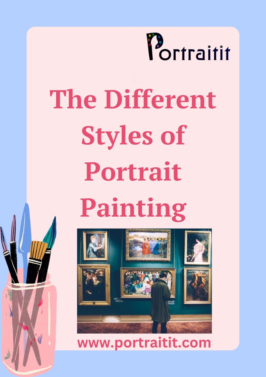 The Different Styles of Portrait Painting